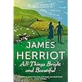 All Things Bright and Beautiful: Herriot, James: 9781447226017: Books ...