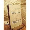 Not For Profit: Why Democracy Needs the Humanities (The Public Square ...