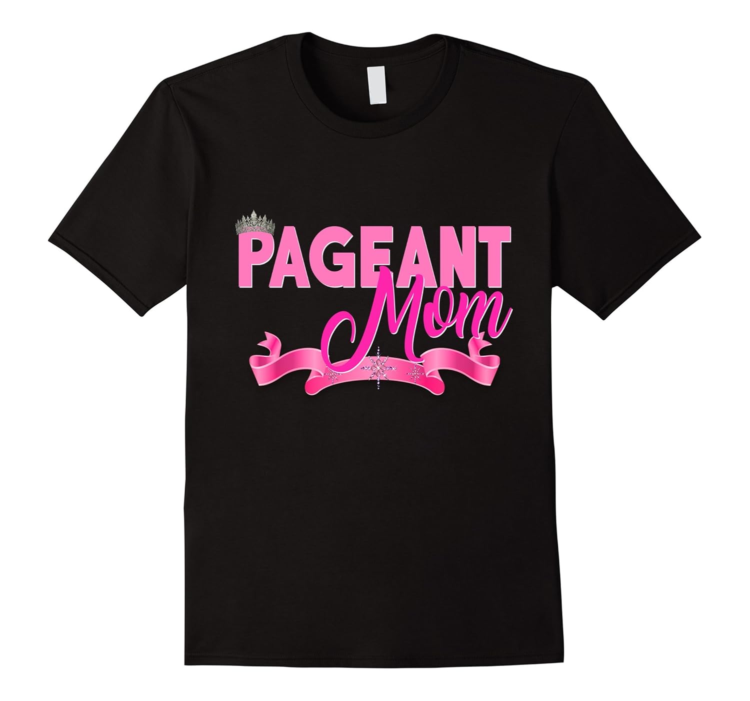 Pageant Mom Shirt Pink Crown Mommy Mother Daughter Glitz-TD – Teedep
