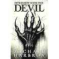 Amazon.com: Interview with the Devil: 9798990402805: Harbron, Michael: Books