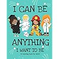 I Can Be Anything I Want To Be (A Coloring Book For Girls ...