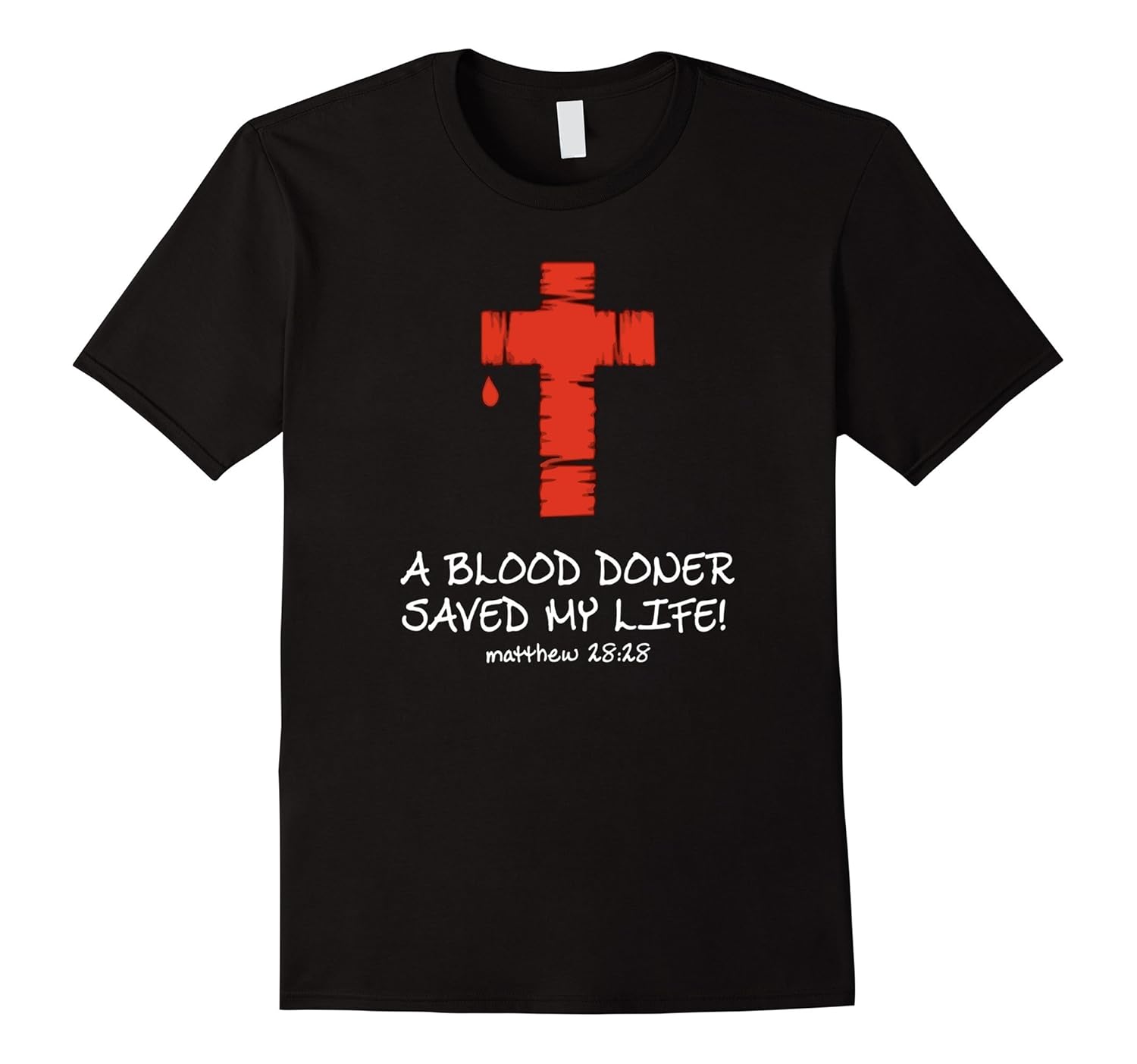Christian Bible Cross T-shirt: A Blood Donor Saved My Life-4LVS ...