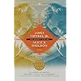 James Tiptree, Jr.: The Double Life of Alice B. Sheldon: Phillips ...