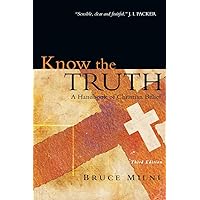 Know the Truth: A Handbook of Christian Belief: Milne, Bruce ...