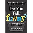 Do You Talk Funny?: 7 Comedy Habits to Become a Better (and Funnier ...
