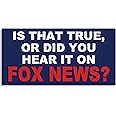 Amazon.com: is That True or did You Hear it on Fox News Bumper Sticker ...