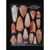 The Art of Flint Knapping: D.C. Waldorf, Valerie Waldorf: 9780943917016 ...