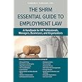 Amazon.com: The SHRM Essential Guide to Employment Law: A Handbook for ...
