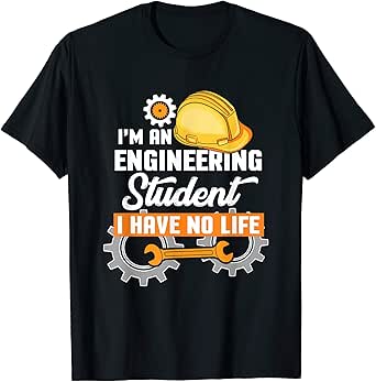 Amazon.com: Engineering Student | Gift Idea For Engineers T-Shirt: Clothing
