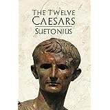 Amazon.com: The Twelve Caesars: 9780140455168: Suetonius: Books