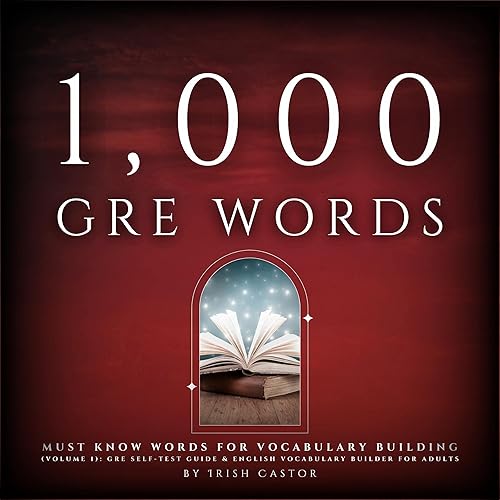 1000+ GRE Words: Must Know Words for Vocabulary Building (Volume 1 ...