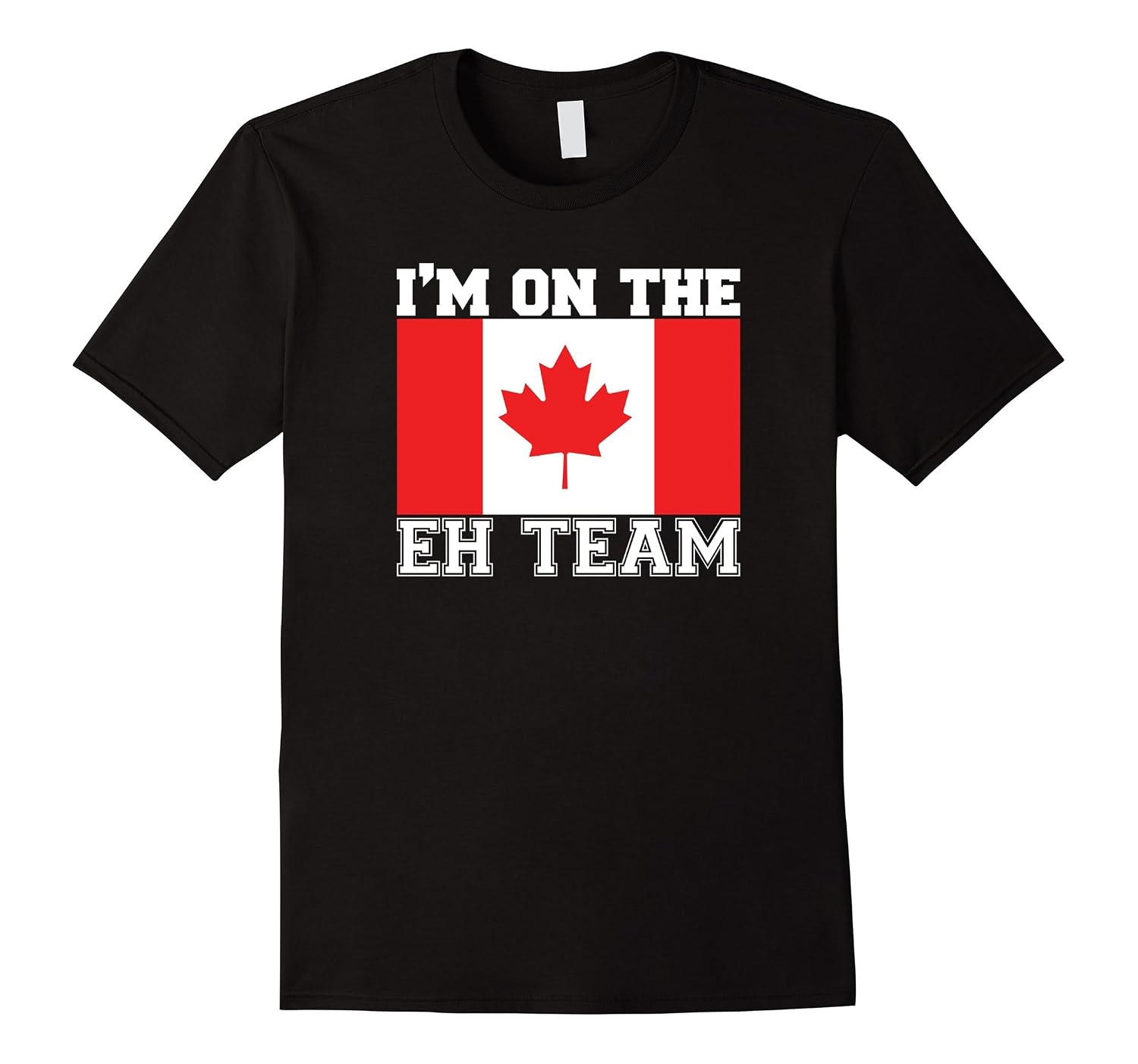 I m On The Eh Team Funny Canada T Shirt CL Colamaga i-m-on-the-eh-team-funny-canada-t-shirt-cl-colamaga