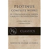 Plotinus: The Enneads: In Chronological Order, Grouped in Four Periods. [single volume ...