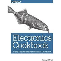 Electronics Cookbook: Practical Electronic Recipes with Arduino and ...