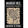 Amazon.com: Maskim Hul - Babylonian Magick: 9781456492052: Ford, Mr ...