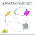 Chick Corea - The Continents: Concerto for Jazz Quintet & Chamber Orchestra - Amazon.com Music