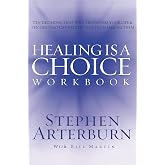 Healing Is a Choice: 10 Decisions That Will Transform Your Life and 10 ...