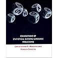 Foundations of Statistical Natural Language Processing: Christopher D. Manning, Hinrich Schütze ...