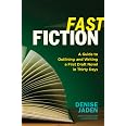 Fast Fiction: A Guide to Outlining and Writing a First-Draft Novel in ...