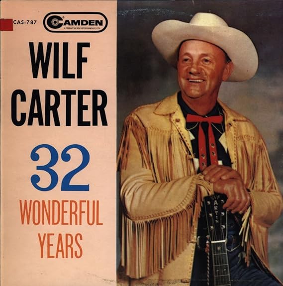 Wilf Carter - 32 Wonderful Years - RCA Camden - CAS-787 - Canada ...
