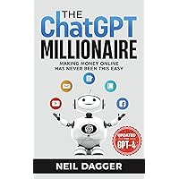 Amazon.com: The ChatGPT Millionaire: Making Money Online has never been this EASY (Updated for ...