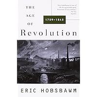 The Age of Revolution: 1789-1848: Hobsbawm, Eric: 9780679772538: Amazon.com: Books