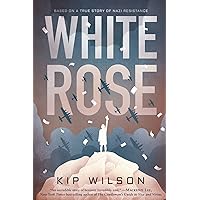 Amazon.com: White Rose: 9781328594433: Wilson, Kip: Books