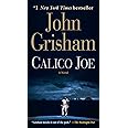 Calico Joe: A Novel by Grisham, John