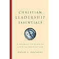 Christian Leadership Essentials: A Handbook for Managing Christian ...