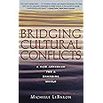 Bridging Cultural Conflicts: A New Approach for a Changing World: LeBaron, Michelle ...