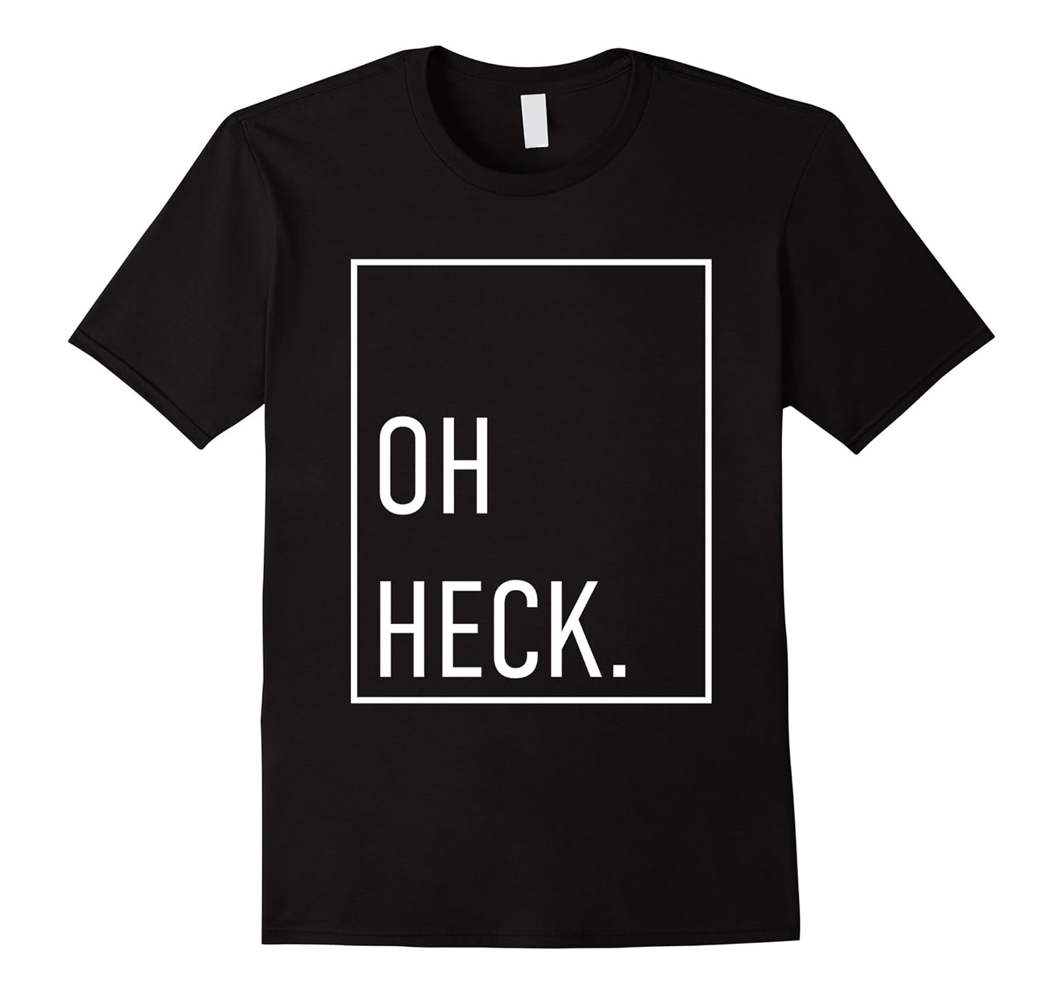 Oh Heck Tshirt-CL – Colamaga
