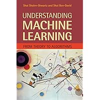 Understanding Machine Learning: From Theory to Algorithms: Shalev-Shwartz, Shai, Ben-David, Shai ...