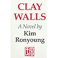 Clay Walls: Kim Ronyoung: 9781877946783: Amazon.com: Books