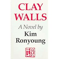 Clay Walls: Kim Ronyoung: 9781877946783: Amazon.com: Books