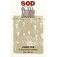 Sod and Stubble: The Unabridged and Annotated Edition: Ise, John ...