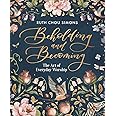 Beholding and Becoming: The Art of Everyday Worship: Simons, Ruth Chou ...