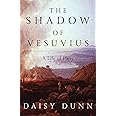 The Shadow of Vesuvius: A Life of Pliny: Dunn, Daisy + Free Shipping