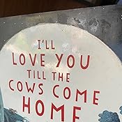 Amazon.com: I'll Love You Till the Cows Come Home (9780062574206 ...