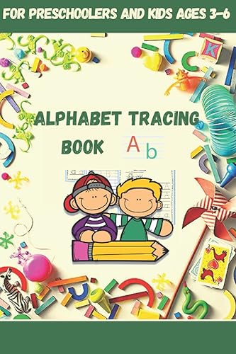 Alphabet Tracing Book for Preschoolers and Kids Ages 3-6: Kindergarten ...