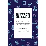 Buzzed: The Straight Facts About the Most Used and Abused Drugs from ...