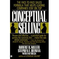 Conceptual Selling: Miller, Robert B., Heiman, Stephen E., Tuleja, Tad ...