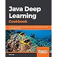 Java Deep Learning Cookbook: Raj, Rahul: 9781788995207: Amazon.com: Books
