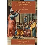 The Catechism Explained; An Exhaustive Exposition of the Christian ...