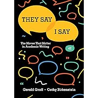 They Say / I Say: The Moves That Matter in Academic Writing (Fourth ...