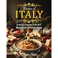 Tastes of Italy: Culinary Secrets from the Heart of the Mediterranean ...