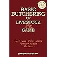 Basic Butchering of Livestock & Game: Beef, Veal, Pork, Lamb, Poultry, Rabbit, Venison: Mettler ...