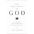 The Deep Things of God: How the Trinity Changes Everything (Second Edition): Sanders, Fred ...