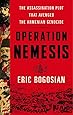 Operation Nemesis: The Assassination Plot that Avenged the Armenian ...