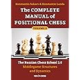 The Complete Manual of Positional Chess: The Russian Chess School 2.0 ...