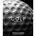 The Complete Golf Manual: Newell, Steve: 9781465487582: Amazon.com: Books